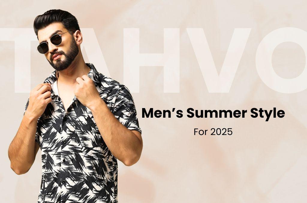 Tahvo- The Best Mens Summer Collection 2025 | Stay Cool & Stylish ...